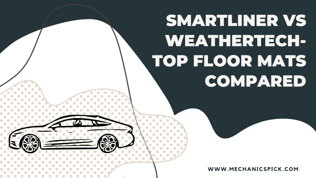 WeatherTech Vs. Smartliner (Maxliner) - Which Floor Liner Is Better?